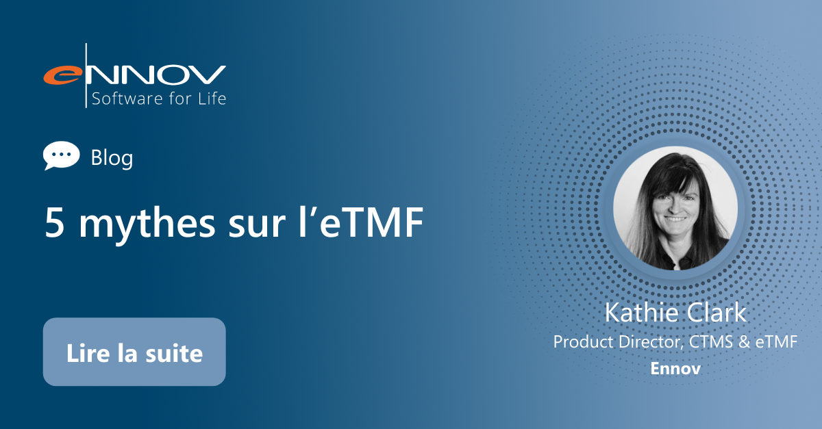 5 mythes sur l'eTMF - Ennov Software for Life